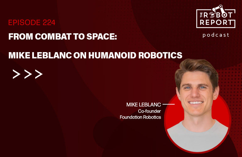 From combat to space: Foundation Robotics' Mike LeBlanc talks humanoids